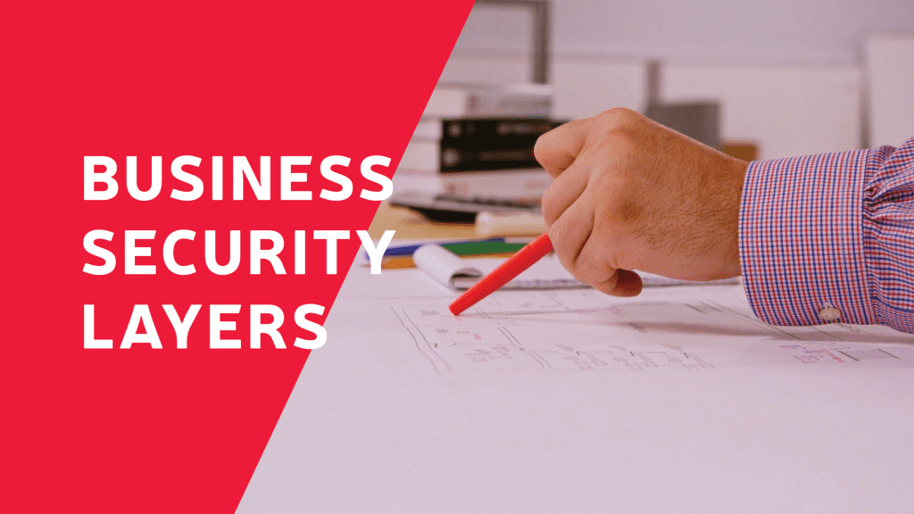 Breaking down the four layers of business security - EPS Security